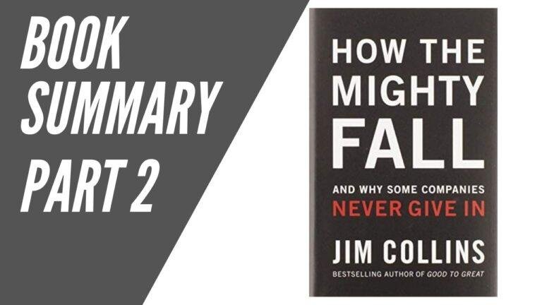 Book Summary of “How The Mighty Fall” by Jim Collins (Part 2 of 2)